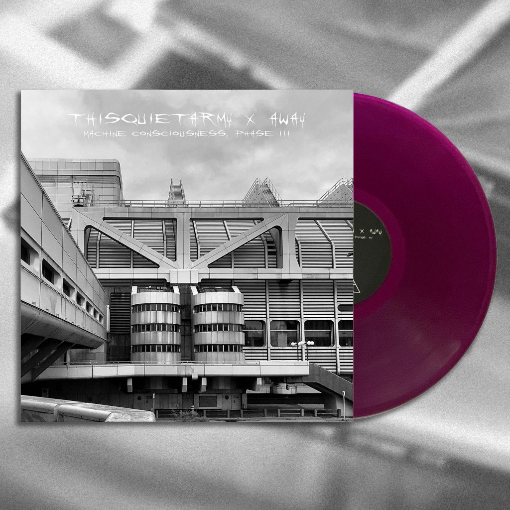 Thisquietarmy x Away - Machine Consciousness, Phase III (LP) - p572